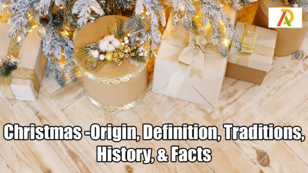 Christmas -Origin, Definition, Traditions, History, & Facts - Adrosi