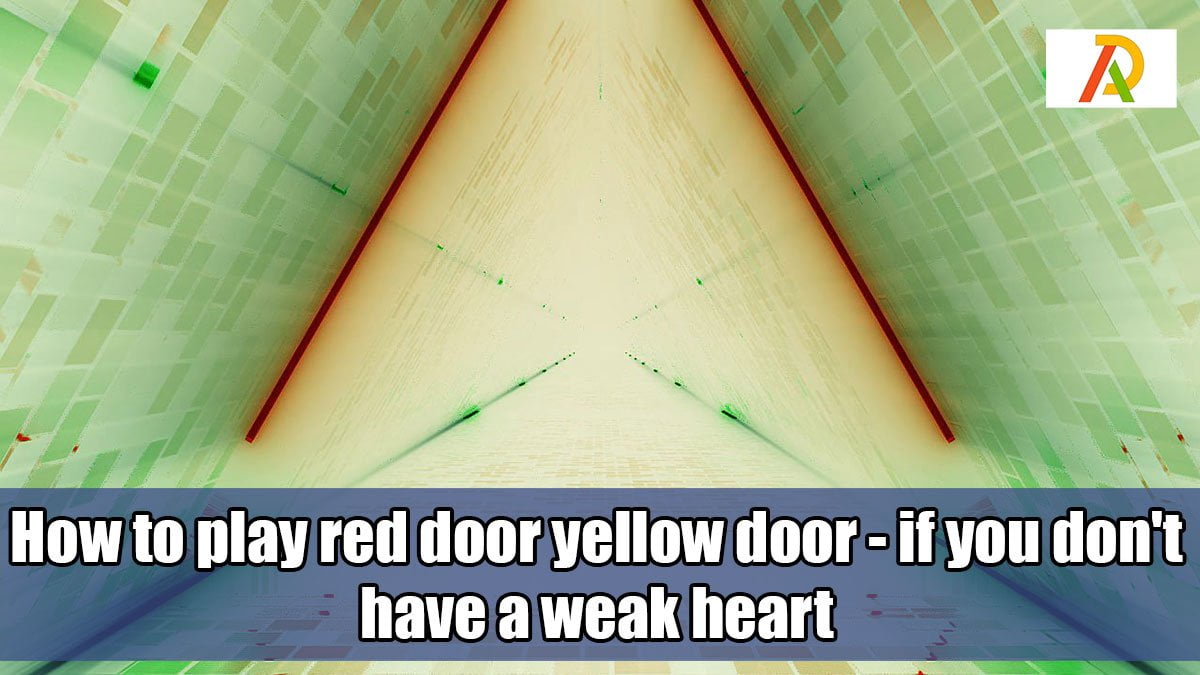 How to play red door yellow door - if you don't have a weak heart - Adrosi