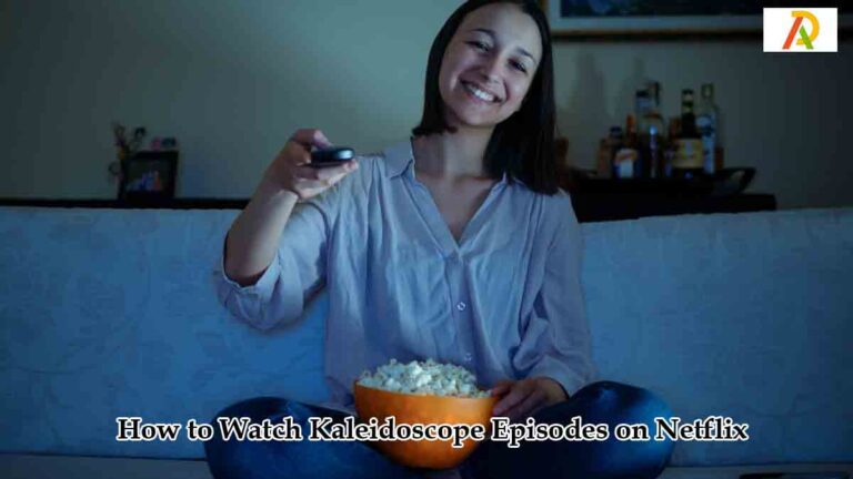 How to Watch Kaleidoscope Episodes on Netflix - Adrosi
