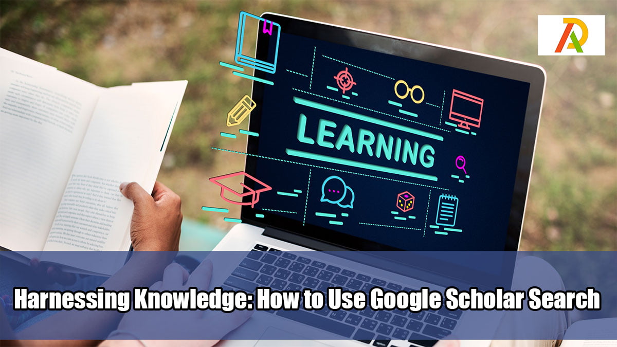 Harnessing Knowledge: How to Use Google Scholar Search - Adrosi Harnessing Knowledge: How to Use Google Scholar Search - Adrosi