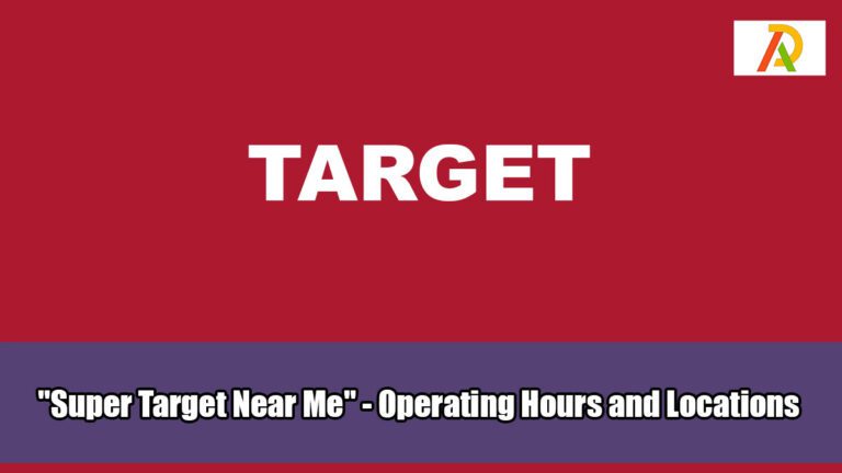 "Super Target Near Me" - Operating Hours and Locations - Adrosi