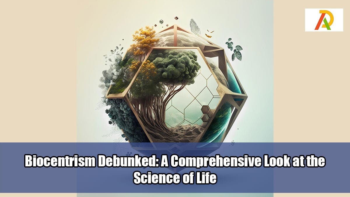 Biocentrism Debunked: A Comprehensive Look at the Science of Life - Adrosi