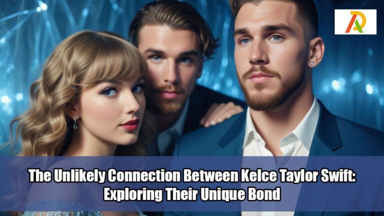 The Unlikely Connection Between Kelce Taylor Swift: Exploring Their ...