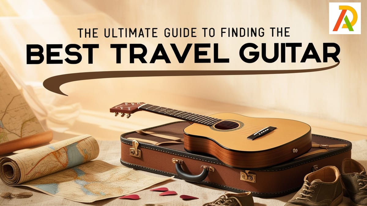 The Ultimate Guide to Finding the Best Travel Guitar